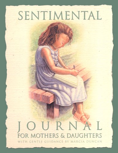 Sentimental Journal for Mothers and Daughters: Marcia Duncan ...