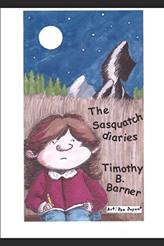 The Sasquatch Diaries: Barner, Timothy B., Dupont, Daniel ...