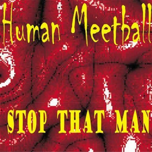 Amazon.co.jp: Stop That Man : Human Meatball: デジタルミュージック