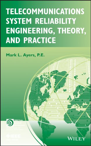 Telecommunications System Reliability Engineering, Theory, and Practice ...
