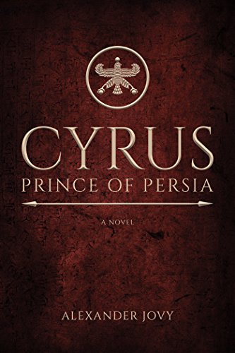 Cyrus, Prince of Persia: A Novel eBook : Jovy, Alexander: Amazon.in ...
