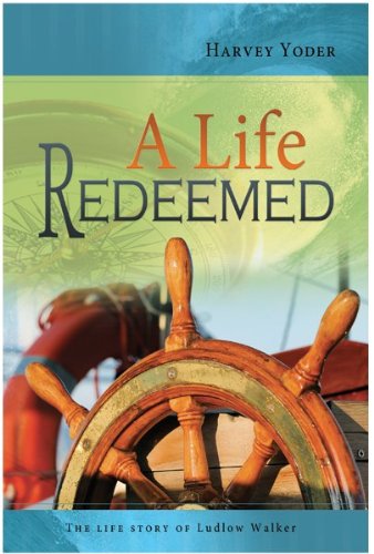 A Life Redeemed: Harvey Yoder: 9781936208074: Amazon.com: Books