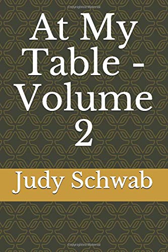 At My Table - Volume 2: Schwab, Judy: 9781975723491: Amazon.com: Books