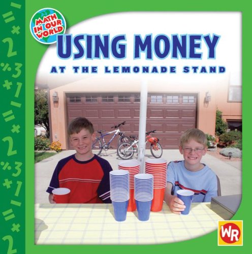 Using Money at the Lemonade Stand (Math in Our World: Level 1) : Ayers ...