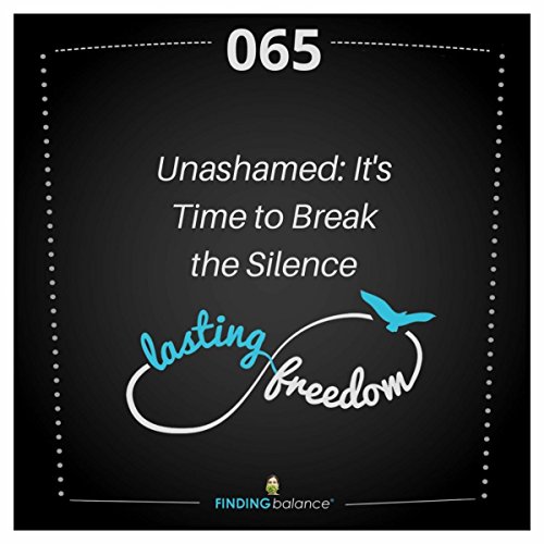 Amazon.com: 065: “Unashamed: It’s Time to Break the Silence” (Jessie ...