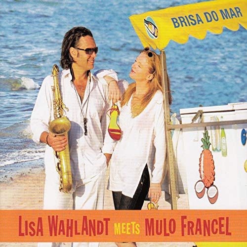 Amazon MusicでLisa Wahlandt & Mulo FrancelのBrisa do Marを再生する