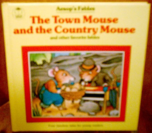 The Town Mouse and the Country Mouse and Other Favorite Fables (Aesop's ...