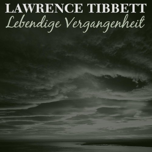Lawrence Tibbett Lebendige Vergangenheit [Explicit] by Lawrence Tibbett ...