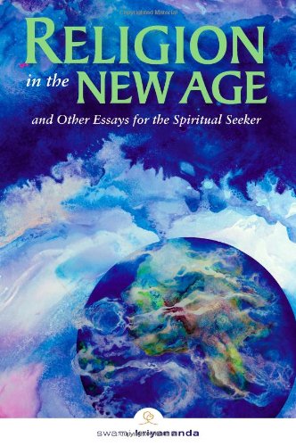 Religion in the New Age: A Devotee's Handbook: And Other Essays for the ...
