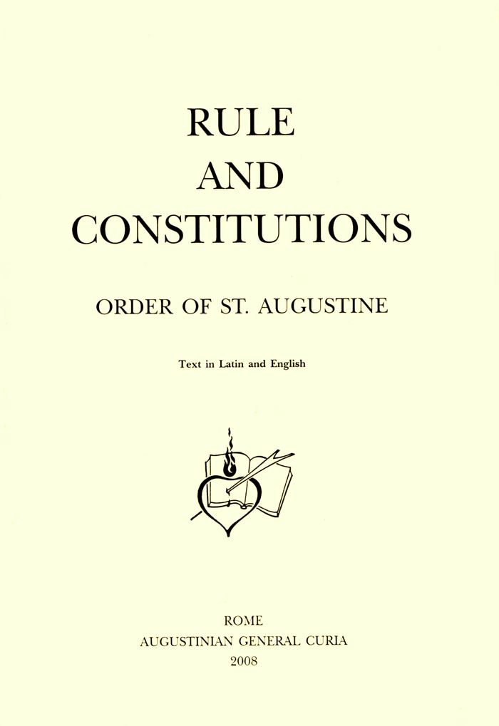 Rule and Constitutions, Order of St. Augustine: Augustinian General ...