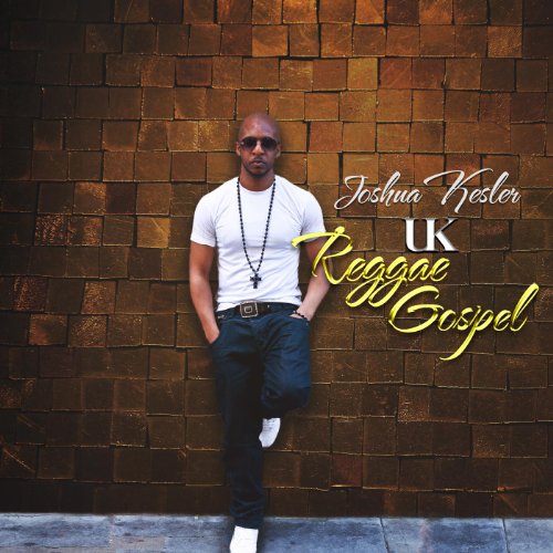 Play Joshua Kesler Uk Reggae Gospel by Joshua Kesler on Amazon Music