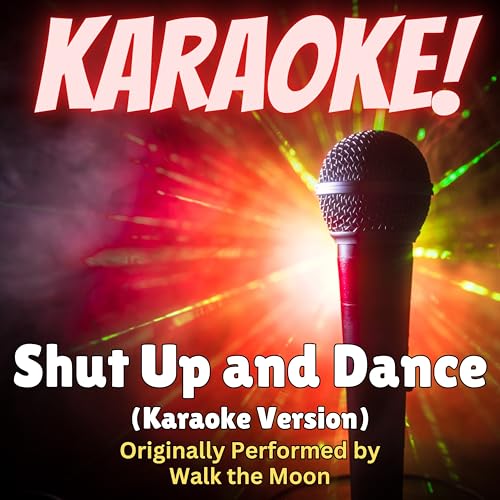 Play Shut up and Dance (Karaoke Version Originally Performed by Walk ...
