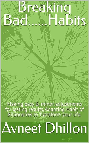 Breaking Bad......Habits: Making easy & minor adjustments for lasting ...