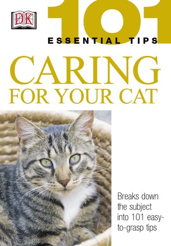 Caring for Your Cat (101 Essential Tips): DK: 9780789496898: Amazon.com ...