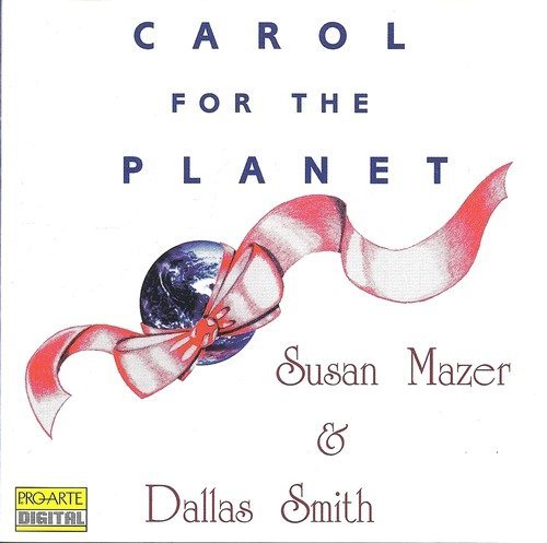 Susan Mazer, Dallas Smith - Carols for the Planet - Amazon.com Music