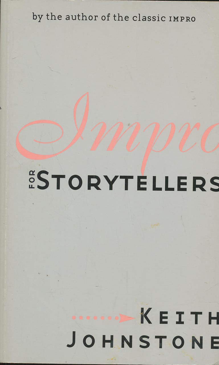 Impro for Storytellers: Johnstone, Keith: 9780878301058: Amazon.com: Books