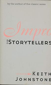 Impro for Storytellers: Johnstone, Keith: 9780878301058: Amazon.com: Books