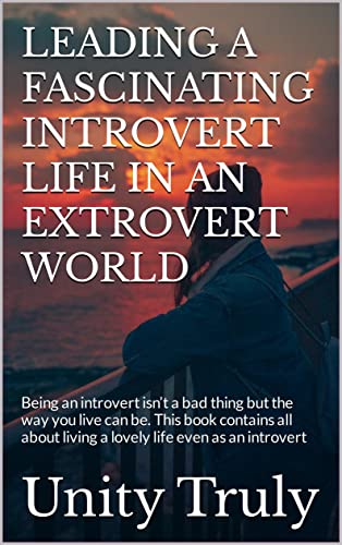 Amazon.com: LEADING A FASCINATING INTROVERT LIFE IN AN EXTROVERT WORLD : Being an introvert isn ...