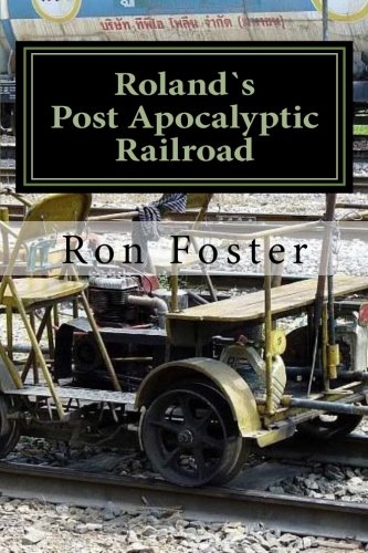 Amazon.com: Roland`s Post Apocalyptic Railroad (Prepper Fiction ...