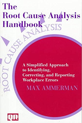 The Root Cause Analysis Handbook: A Simplified Approach to Identifying ...