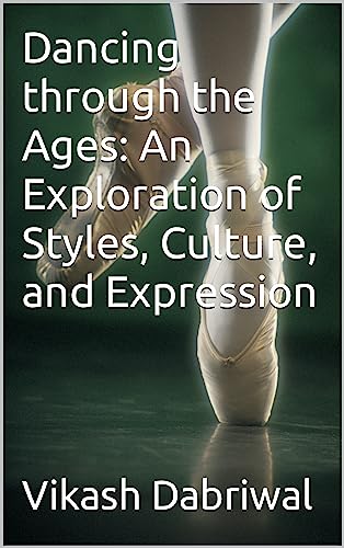 Dancing through the Ages: An Exploration of Styles, Culture, and ...