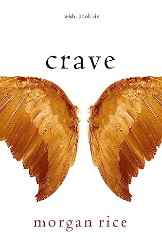 Amazon.com: Crave (Wish, Book Six) eBook : Rice, Morgan: Kindle Store