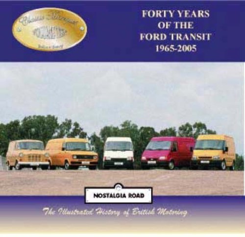 Forty Years of the Ford Transit 1965-2005 (Classic Marques): Robert W ...