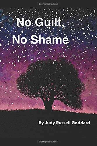 NO GUILT NO SHAME: Goddard, Judy Russell: 9781079518993: Amazon.com: Books