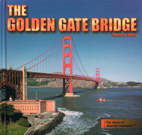 The Golden Gate Bridge (Library of American Landmarks): Owens, T O ...