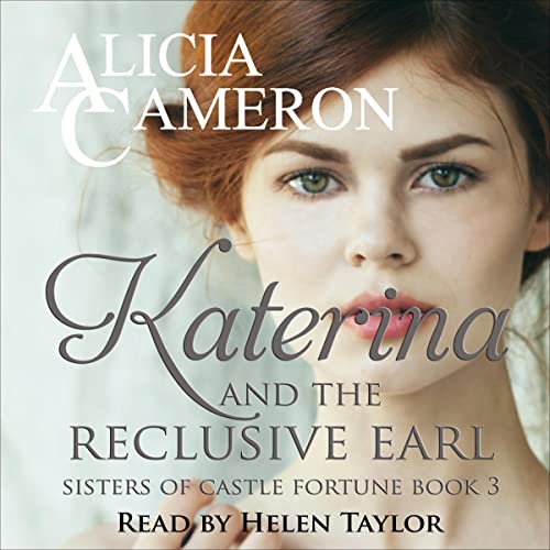 Amazon.com: Katerina and the Reclusive Earl: Sisters of Castle Fortune ...