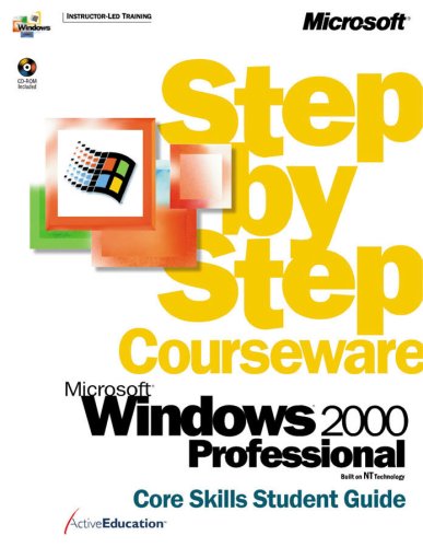 Microsoft® Windows® 2000 Professional Step by Step Courseware Core Skills Class Pack (Step by ...