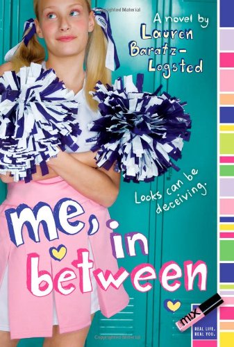 Me, in Between: Baratz-Logsted, Lauren: 9781416950684: Amazon.com: Books