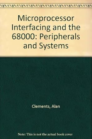 Microprocessor Interfacing and the 68000: Peripherals and Systems ...