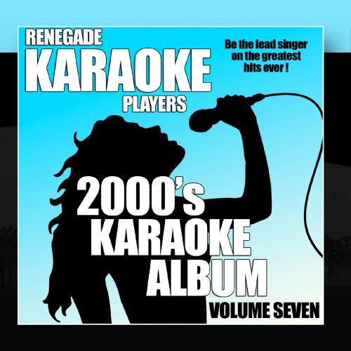 Renegade Karaoke Players - 2000's Karaoke Album Volume Seven - Amazon ...