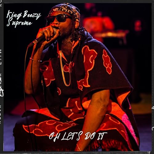 Oh Let's Do It by King Beezy Supreme on Amazon Music Unlimited