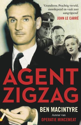 Agent zigzag: het waargebeurde oorlogsverhaal van Eddie Chapman de ...