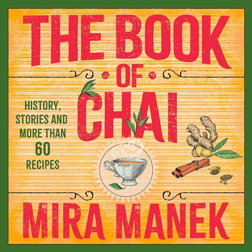Amazon.com: The Book of Chai: History, Stories and More Than 60 Recipes ...
