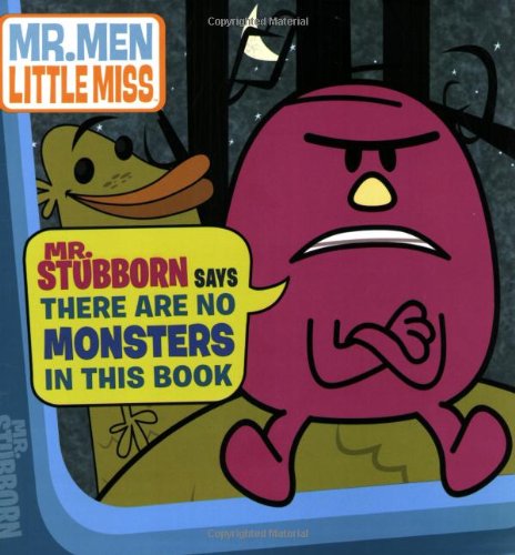 Mr. Stubborn Says There Are No Monsters in This Book (Mr. Men Show ...