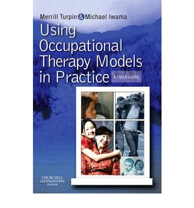 [(Using Occupational Therapy Models in Practice: A Fieldguide)] [Author ...