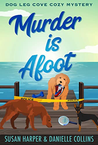 Amazon.com: Murder is Afoot (Dog Leg Cove Cozy Mystery Book 3) eBook : Collins, Danielle, Harper ...