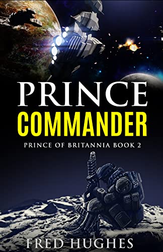 Prince Commander (The Prince of Britannia Saga Book 2) eBook : Hughes ...
