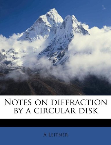 Amazon | Notes on Diffraction by a Circular Disk | Leitner, A | World