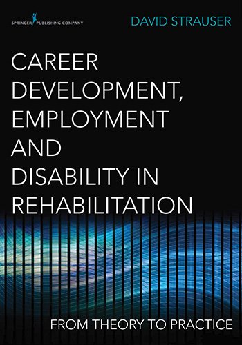 Career Development, Employment, and Disability in Rehabilitation: From ...