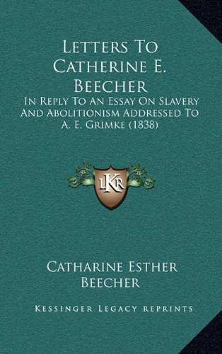 Amazon.com: Letters To Catherine E. Beecher: In Reply To An Essay On ...