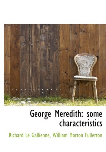 Amazon.co.jp: George Meredith: Some Characteristics : Le Gallienne ...