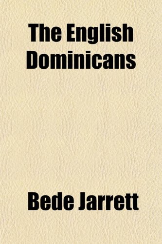 The English Dominicans : Jarrett, Bede: Amazon.es: Libros