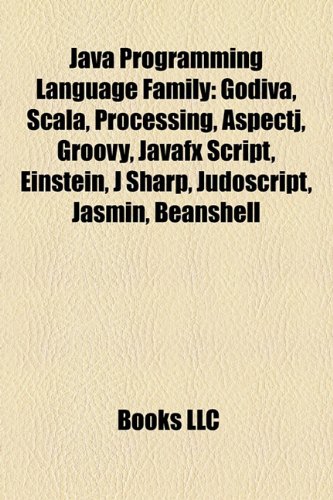 Amazon.co.jp: Java Programming Language Family: Godiva, Scala, Processing, Aspectj, Groovy ...