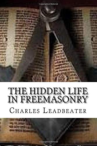 The Hidden Life in Freemasonry: Amazon.co.uk: Leadbeater, Charles ...