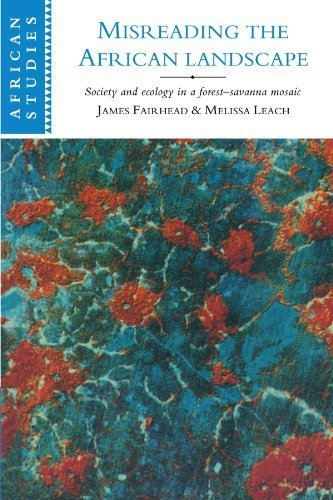 Misreading the African Landscape: Society and Ecology in a Forest ...