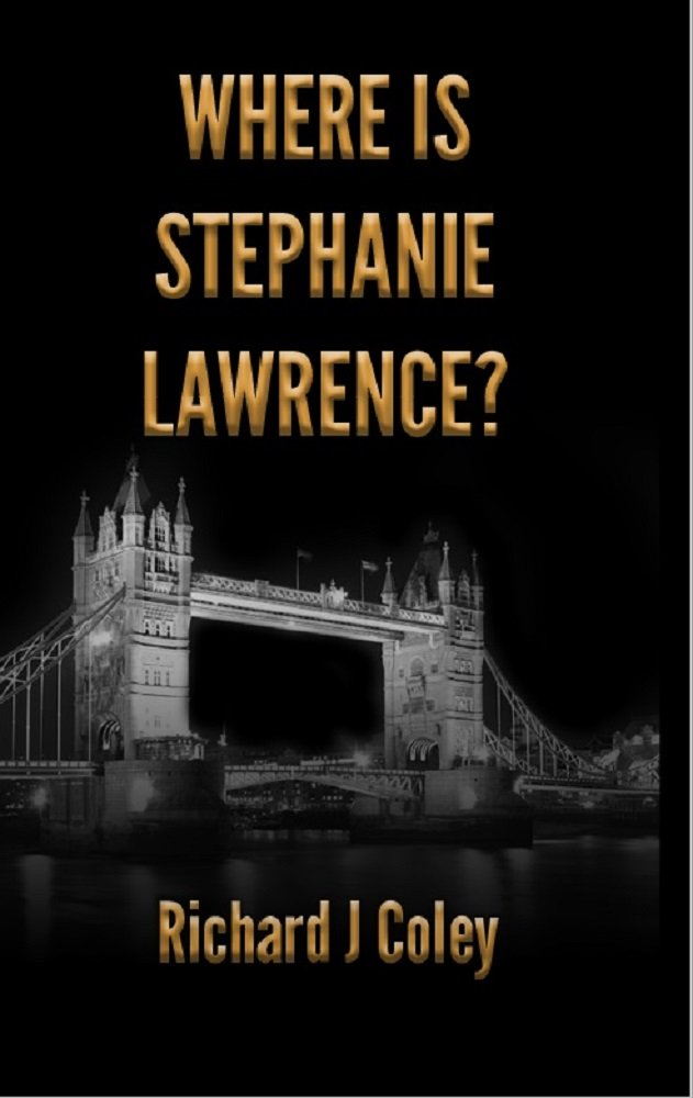 Where is Stephanie Lawrence? eBook : Coley, Richard James: Amazon.co.uk ...
